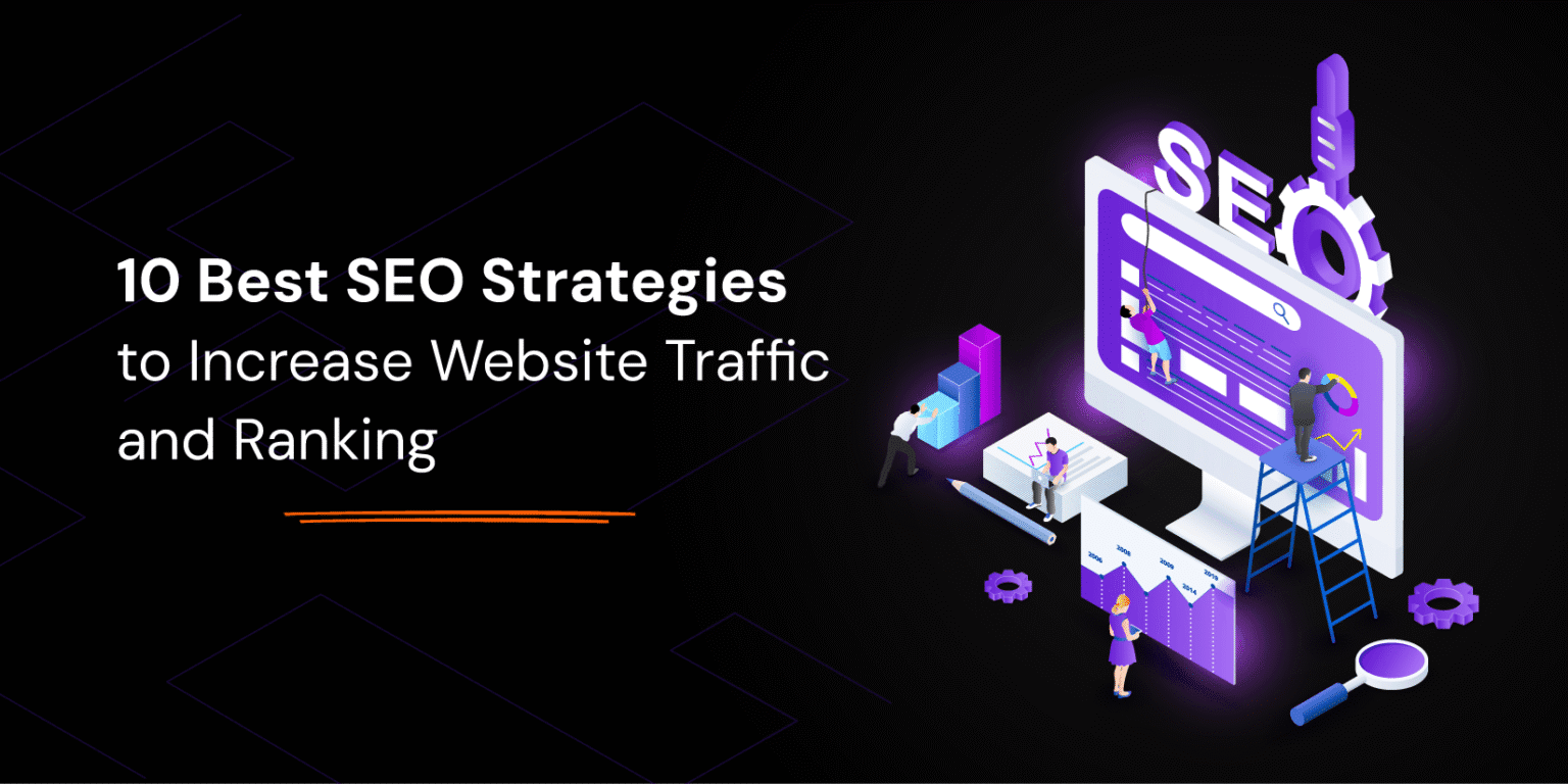 10 Best SEO Strategies to Increase Website Traffic and Ranking